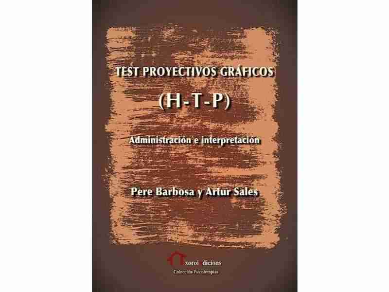 Test Proyectivos Gráficos (H-T-P). Administración e Interpretación