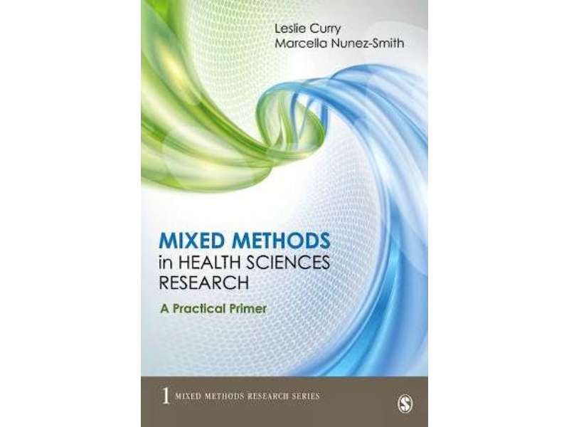 Mixed Methods in Health Sciences Research. A Practical Primer
