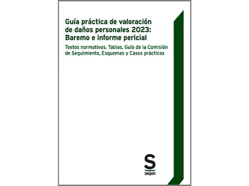 Guía Práctica de Valoración de Daños Personales 2023. Baremo e Informe ...