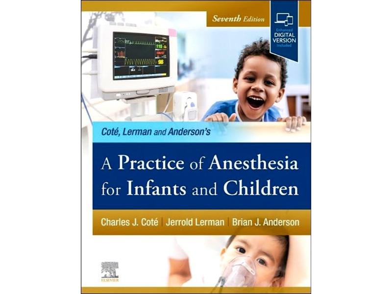 Pratique d'Anesthésie chez les Enfants / COTÉ, LERMAN and ANDERSON´s A ...