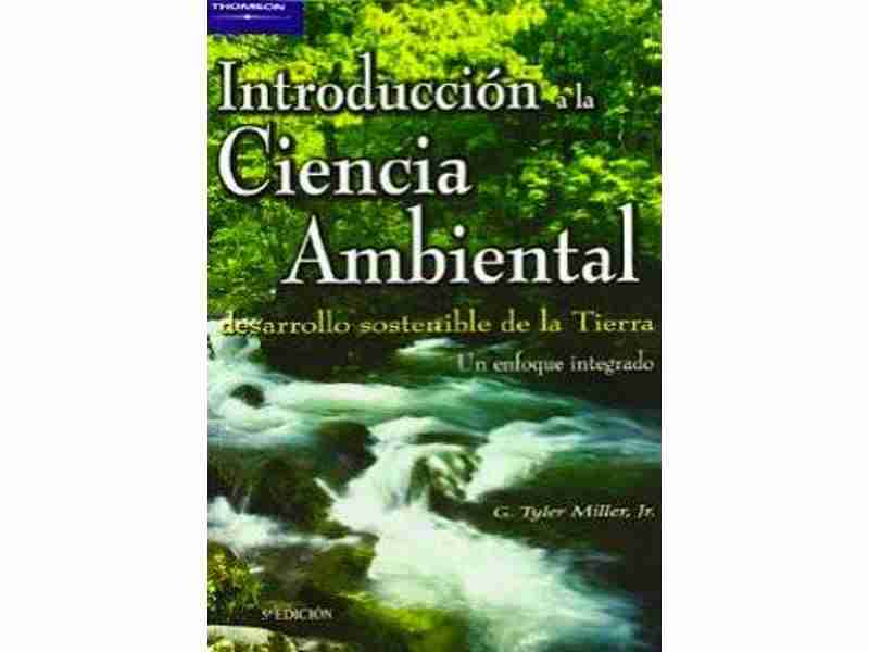 Introduccion a la Ciencia Ambiental. Desarrollo Sostenible de la Tierra ...