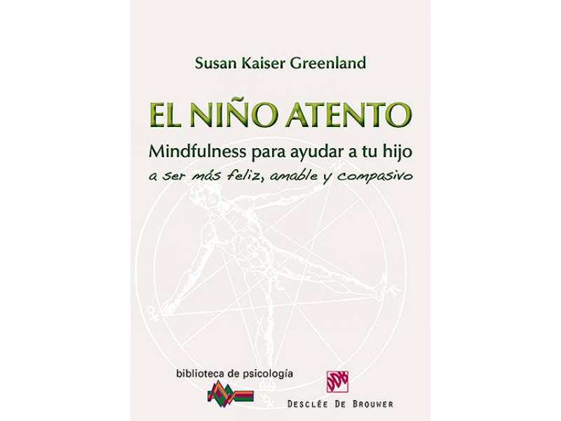 El Niño Atento. Mindfulness para Ayudar a Tu Hijo a ser mas Feliz ...