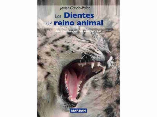 Los Dientes del Reino Animal. Anatomía Comparada Dental